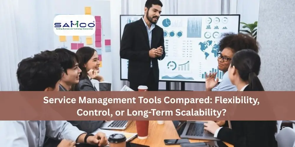 Service Management Tools Explained for Growing Teams | Samco Software Inc.